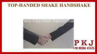 Give an Effective Handshake - Meaning - What to do | PPTX