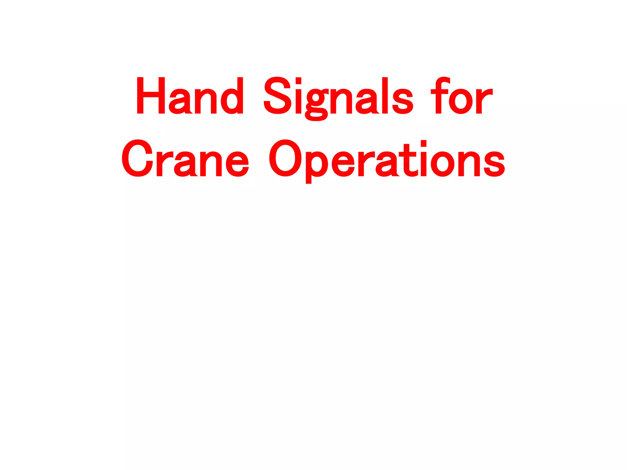 Hand_Signals_for_Crane_Operationsxx.ppt