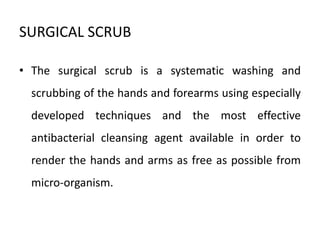 handwashing for operation theater and surgical scrubbing | PPTX