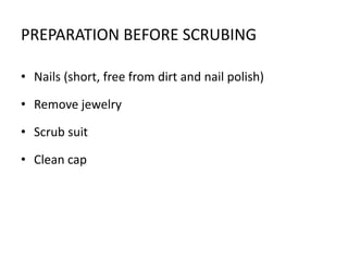 handwashing for operation theater and surgical scrubbing | PPTX