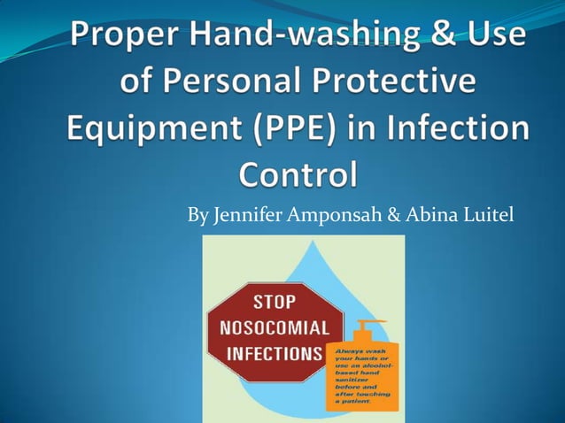 Handwashing & ppe ebp final | PPTX