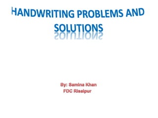Handwriting problems and solutions | PPTX
