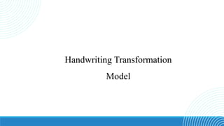 Handwriting transform modeling for text generation | PPTX