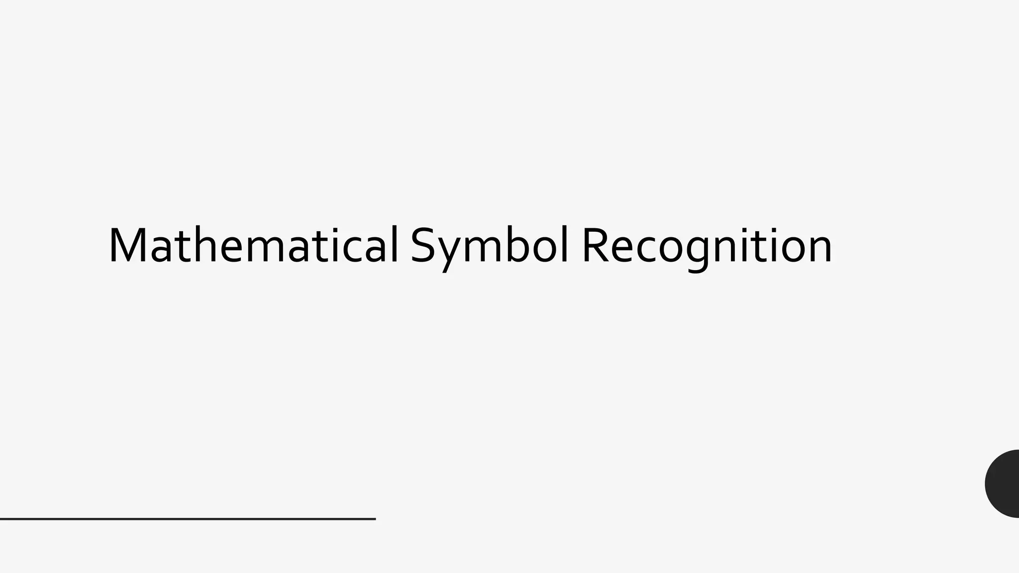 Handwritten mathematical symbol recognition | PPTX