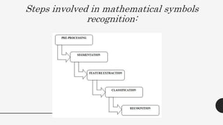 Handwritten mathematical symbol recognition | PPTX