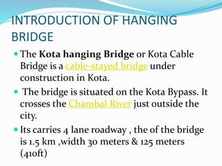 Hanging bridge kota | PPTX