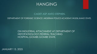 HANGING IN HISTOPATHOLOGY BY STEPHEN ANTO.pptx