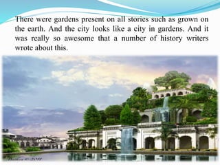 Hanging garden of babylone.ppt
