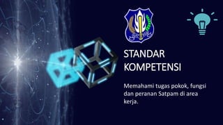 HANJAR TUGAS POKOK FUNGSI DAN PERANAN SATPAM | PPTX