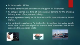 Hanjin presentation | PPTX | Logistics and Transportation Industry | Industries