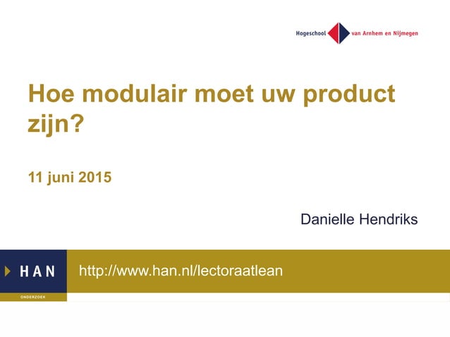 HAN Lean-QRM symposium 11 juni. Danielle Hendriks, HAN | PPT