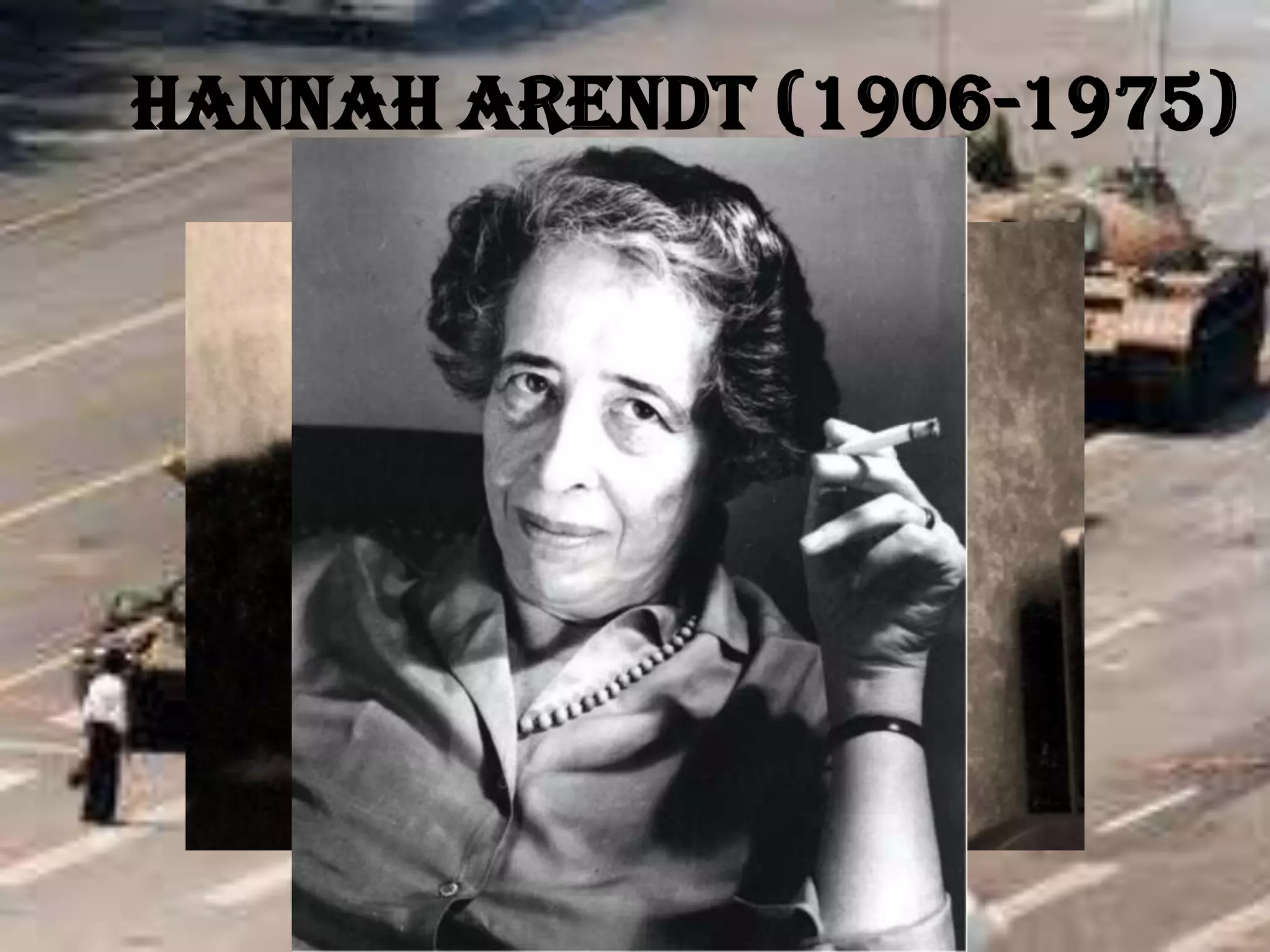 Hannah arendt week 4.slideshare | PPT