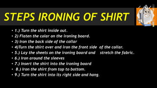 GRADE 11/12 HOUSEKEEPING POWERPOINT IRONING | PPTX