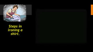 GRADE 11/12 HOUSEKEEPING POWERPOINT IRONING | PPTX