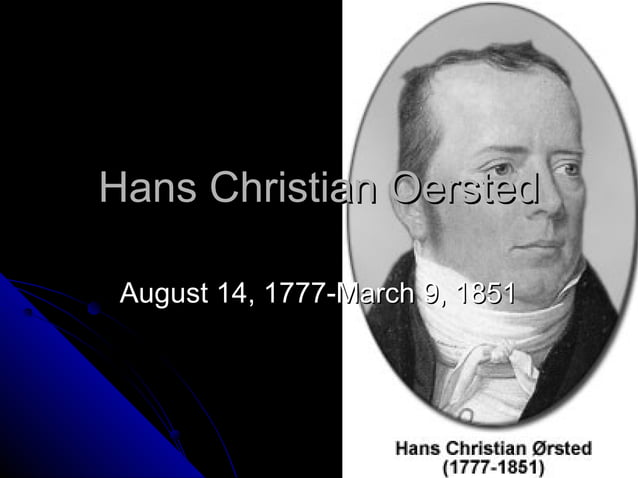Hans Christian Oersted | PPT