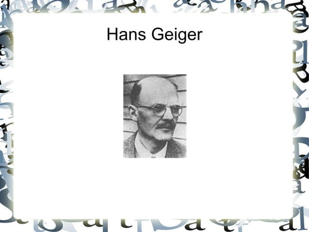 Hans geiger presentation | PPT