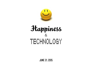 Happiness & Technology | PDF