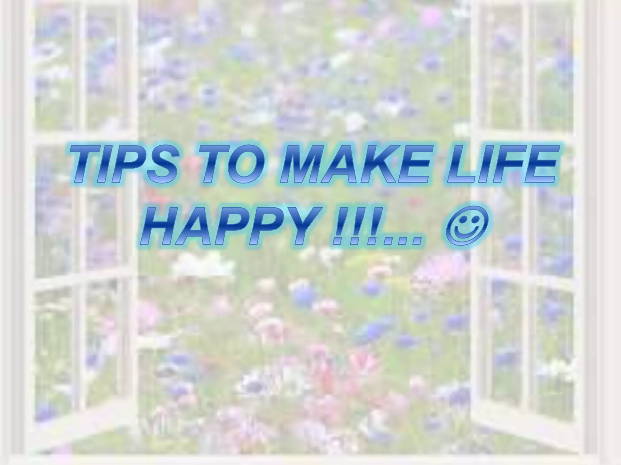 Tips to make life happy | PPTX