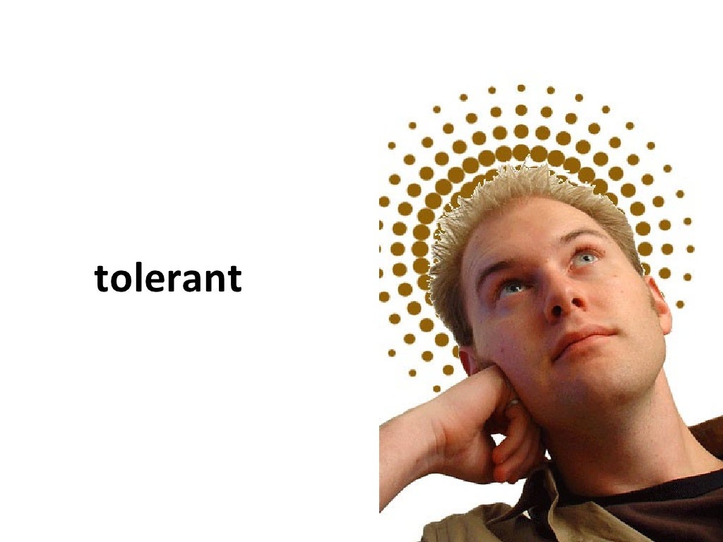 tolerant