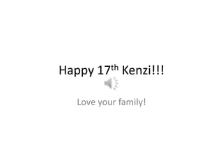 Happy 17th kenzi!!! | PPT