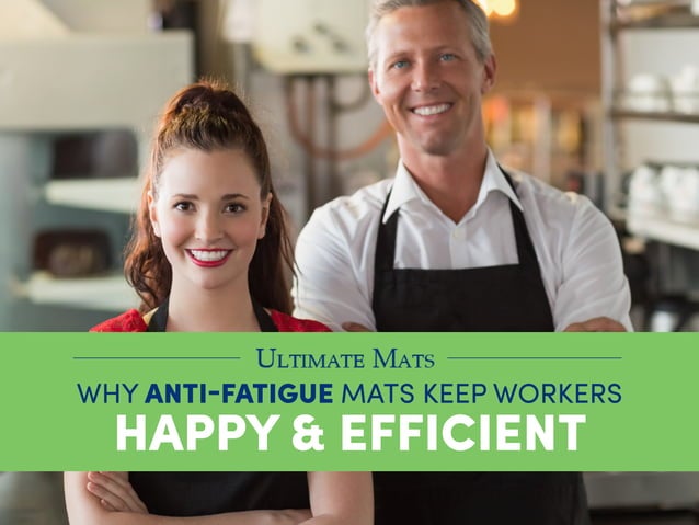 Why Anti-Fatigue Mats Keep Workers Happy & Efficient | PPT | Free Download