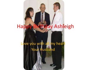 Happy birthday ashleigh | PPTX