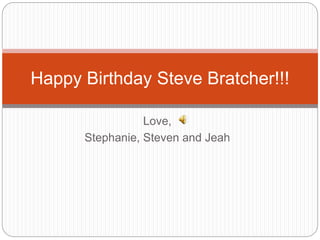 Happy Birthday Steve Bratcher | PPT