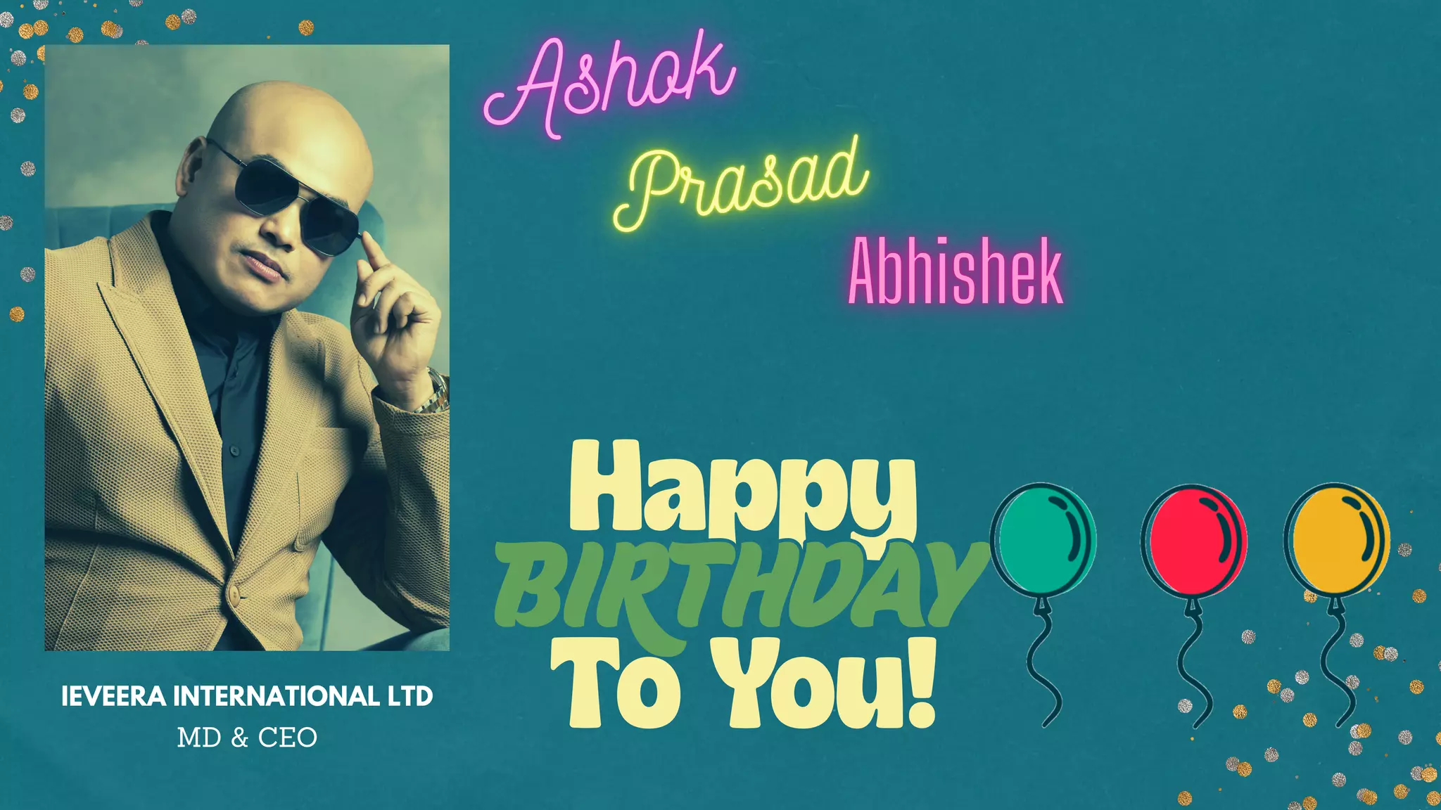 Wish You Very Happy Birthday to Mr. Ashok Prasad Abhishek- CEO & MD of iEveEra | PDF