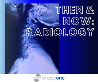 Then & Now: Radiology | PDF | Medical Tests | Medical Health