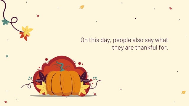 Happy Thanksgiving - What is Thanksgiving?.pptx
