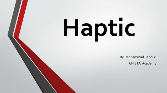 Haptic technology ppt | PPTX | Consumer Electronics | Technology & Computing