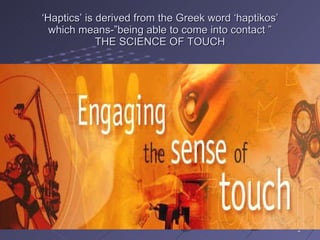 Haptics | PPT | Augmented Reality | Technology & Computing