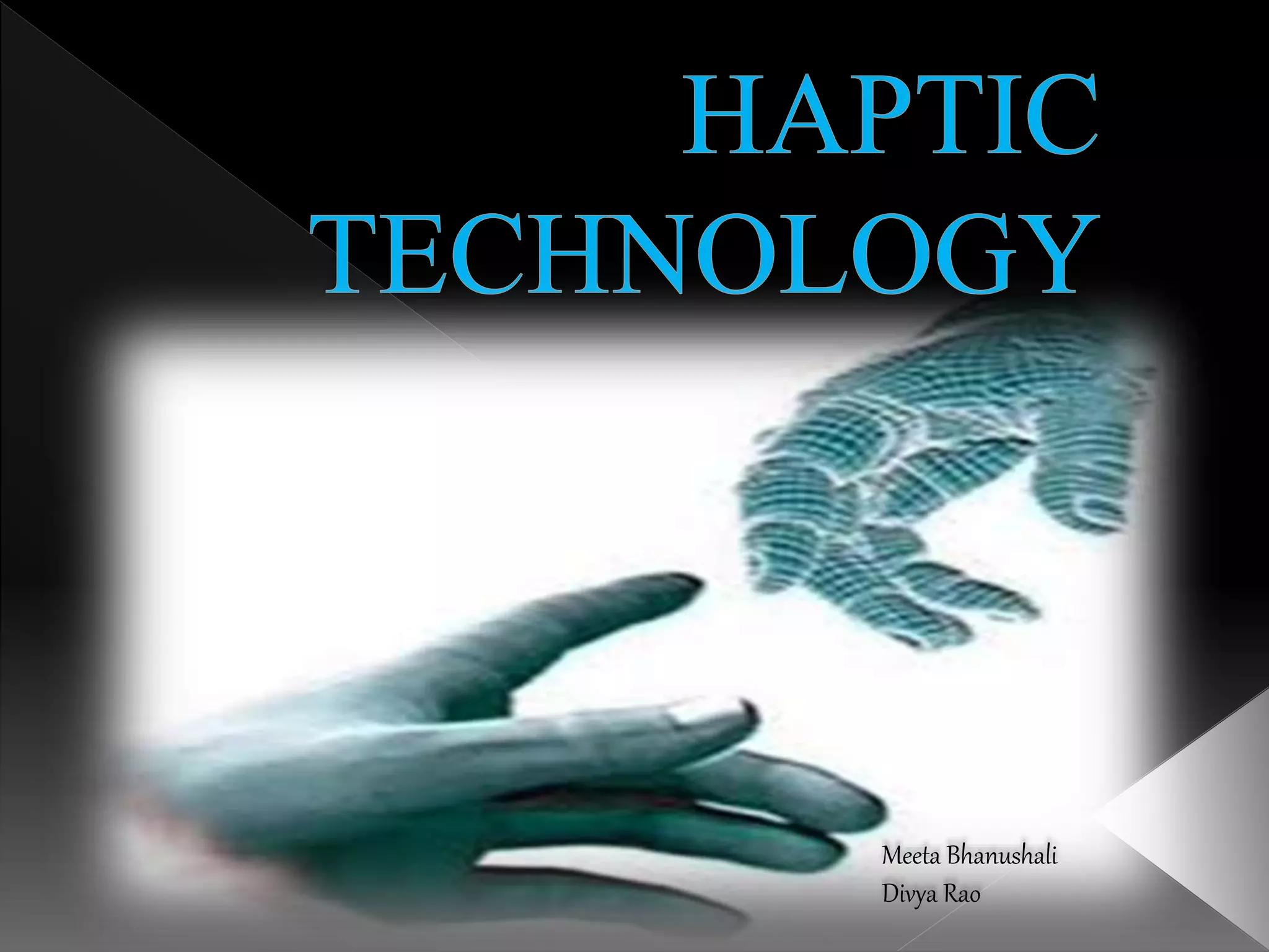 Haptic technology-sense of touch(connect) | PPT