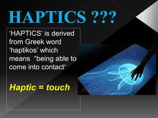 Haptic technology-sense of touch(connect) | PPT