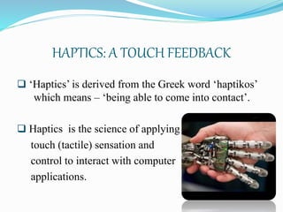 Haptic touch feedback technology ppt | PPTX