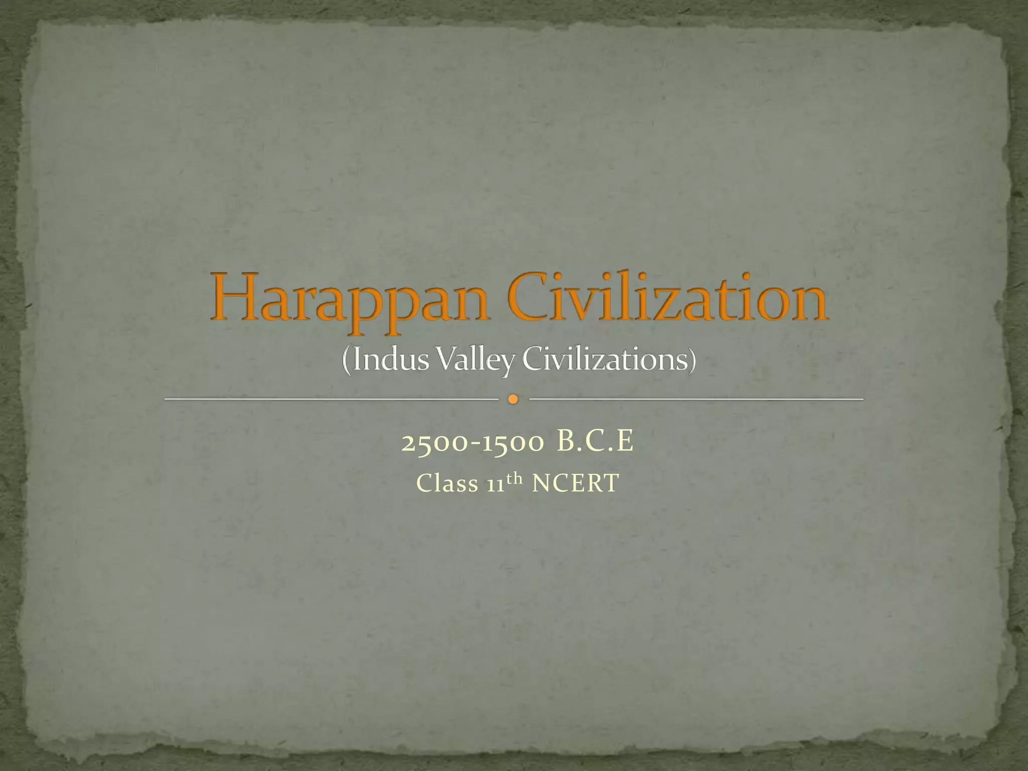 Harappan civilization (indus valley civilization) | PPTX