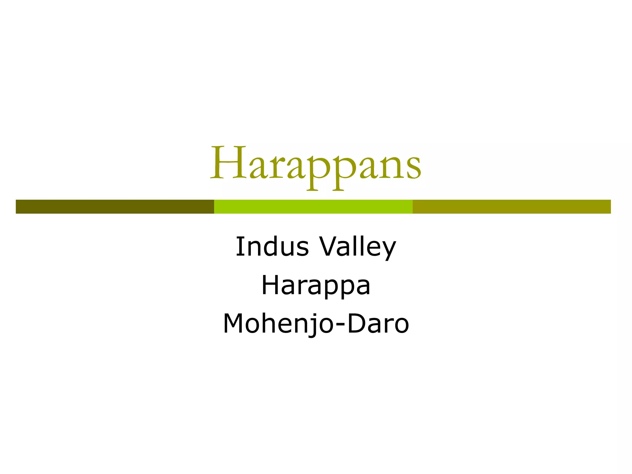 Indus Valley Harappan Civilization Cities Mohenjo-Daro Harappa | PPT