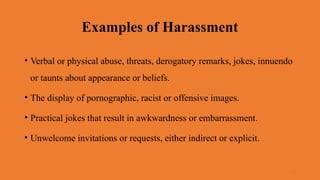 Harassment PPT.Harassment is any unwanted behavior that causes someone ...