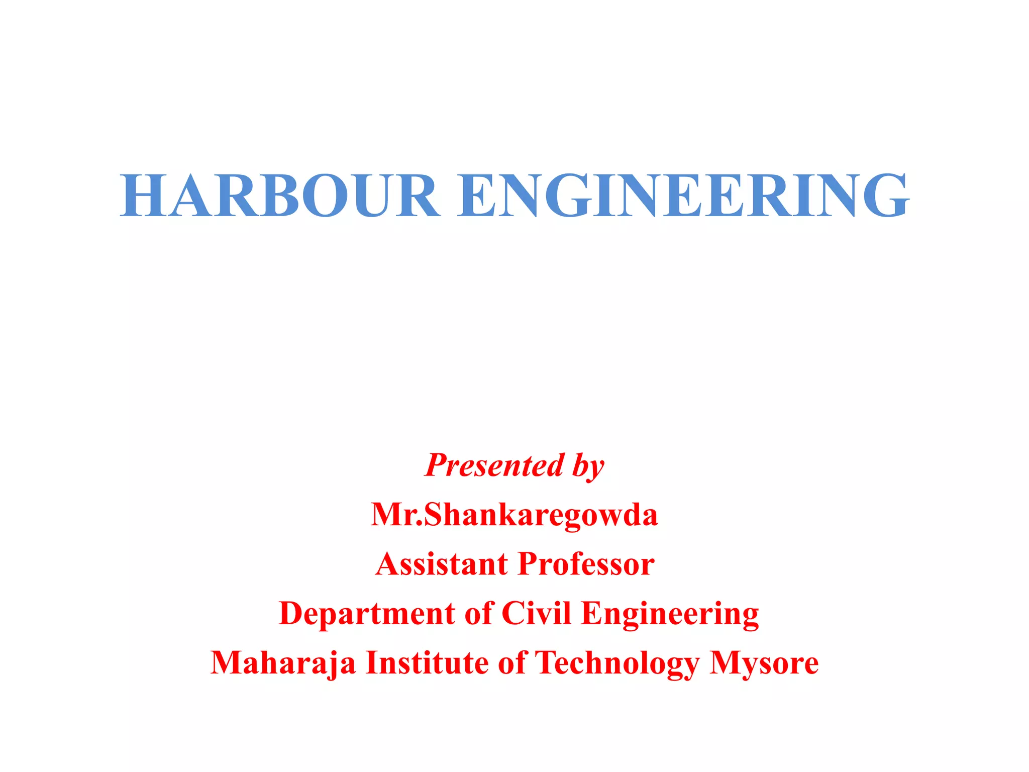 Harbour engineering by Shankaregowda MIT Mysore | PPTX
