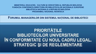 Prioritățile bibliotecilor universitare în conformitate cu noul cadru ...
