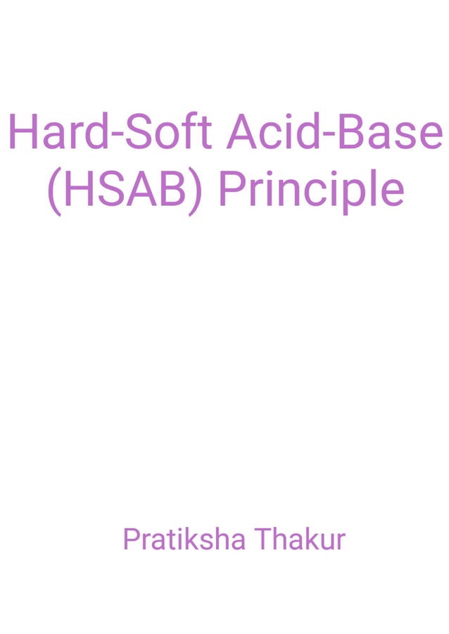 Hard - Soft Acid - Base (HSAB) Principle | PDF