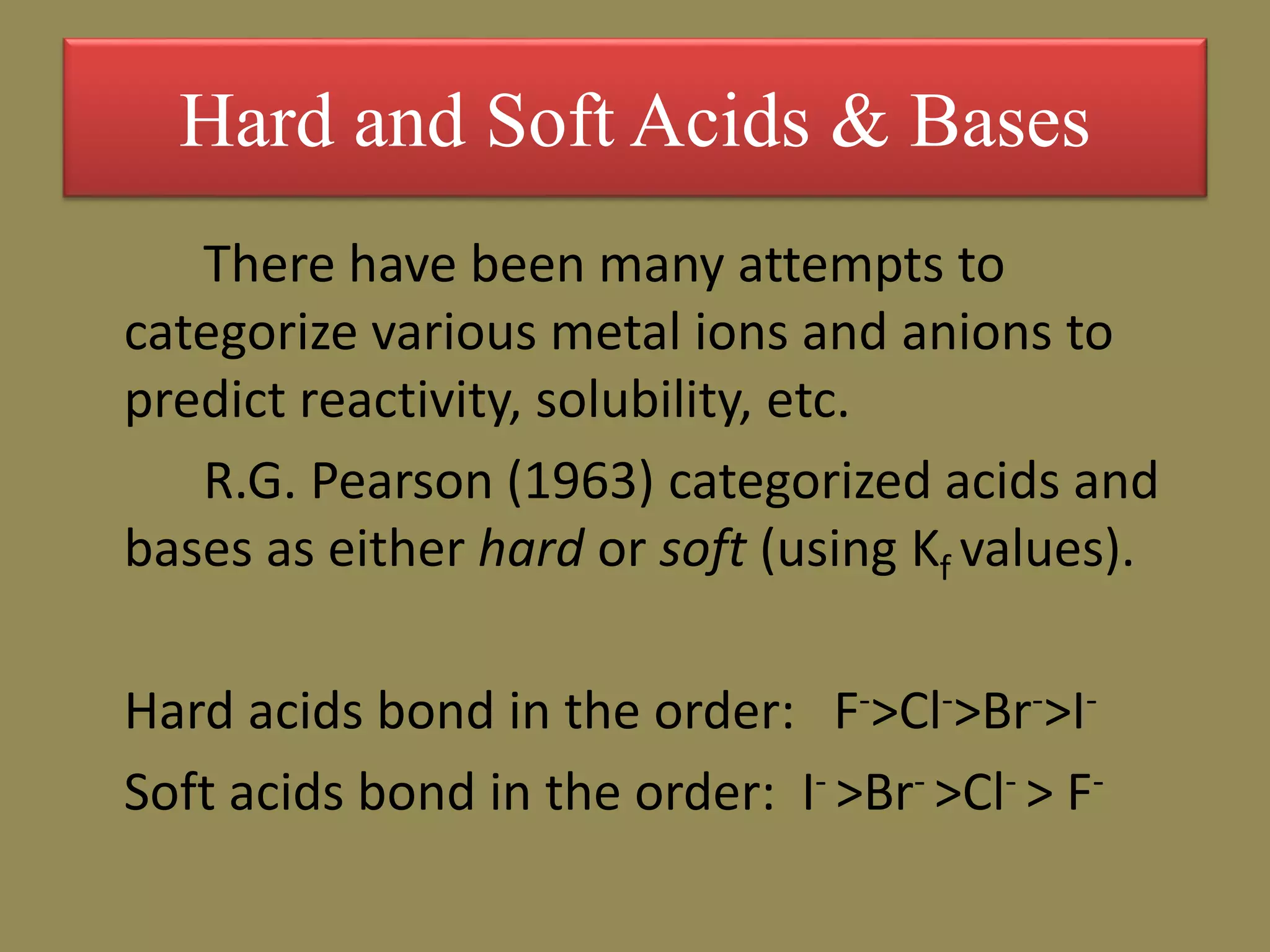 Hard soft acid-base theory | PPTX