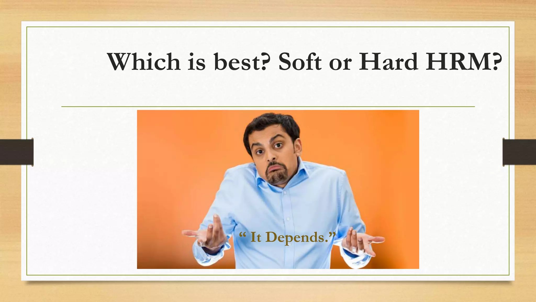 Hard and soft approach to HRM | PPTX | Human Resources | Business