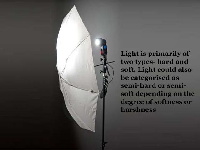 Hard and soft lights