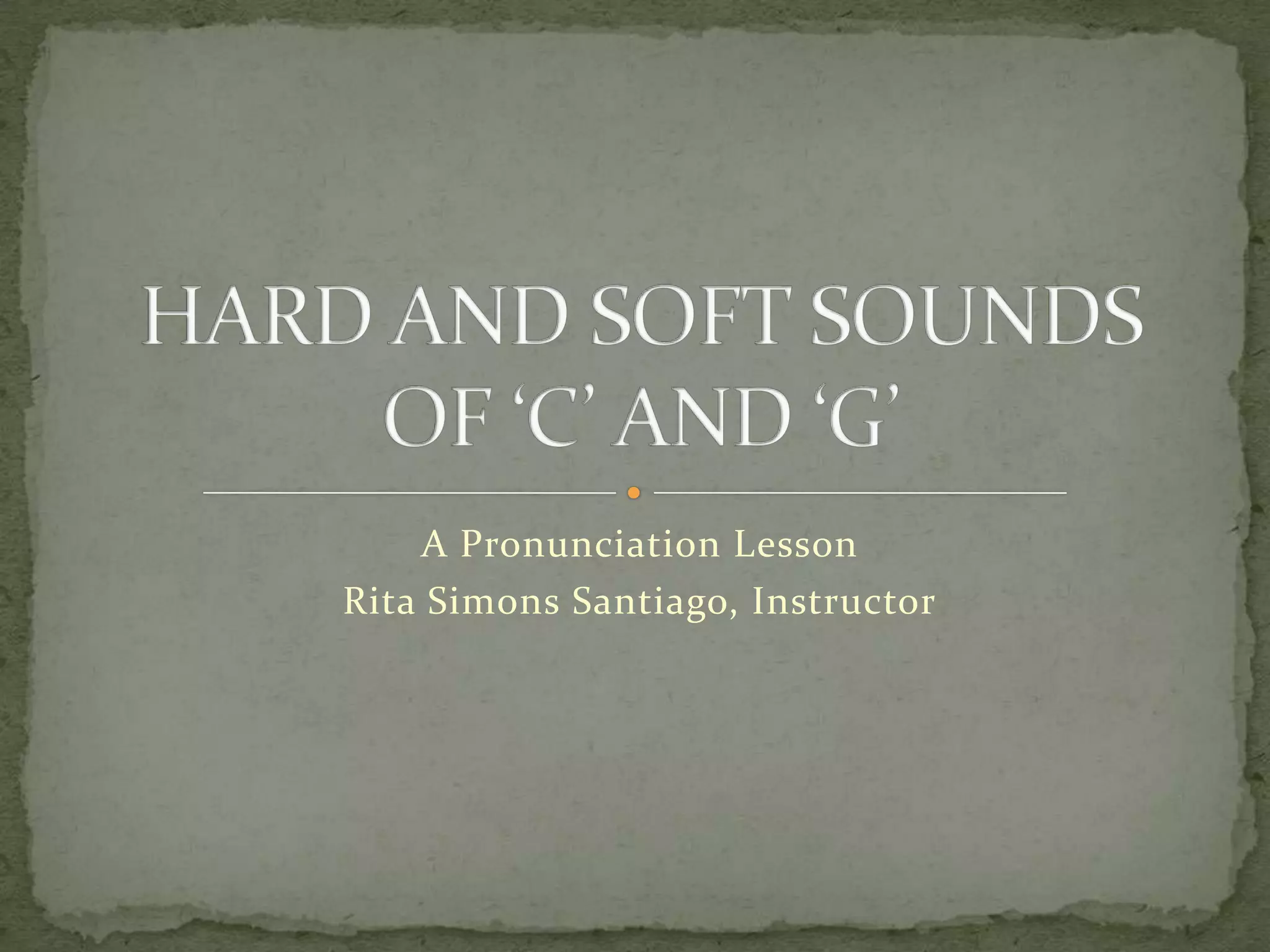 Hard and soft sounds of ‘c’ and 'g' | PPTX | Soft AC Music | Adult ...