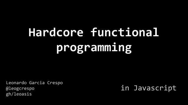 Hardcore Functional Programming Ppt