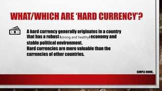 HARD CURRENCY.pptx