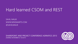 Hard learned CSOM and REST tips | PPT