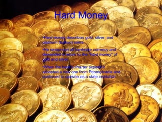 Hard Money jrea09 | PPT | Currencies | Economy
