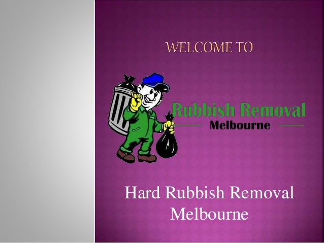 Hard rubbish removal melbourne Hard rubbish removal melbourne